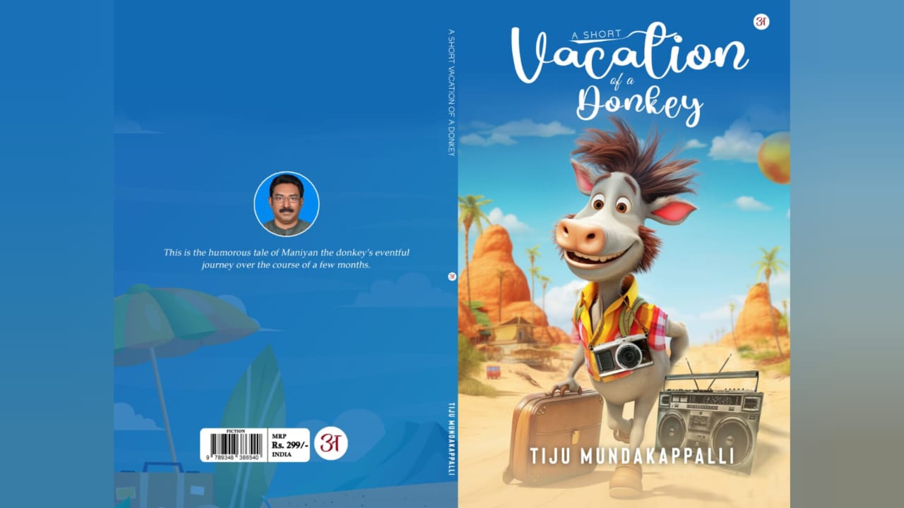 Tiju Mundakappalli’s A Short Vacation of a Donkey: A Tale of Unexpected ...